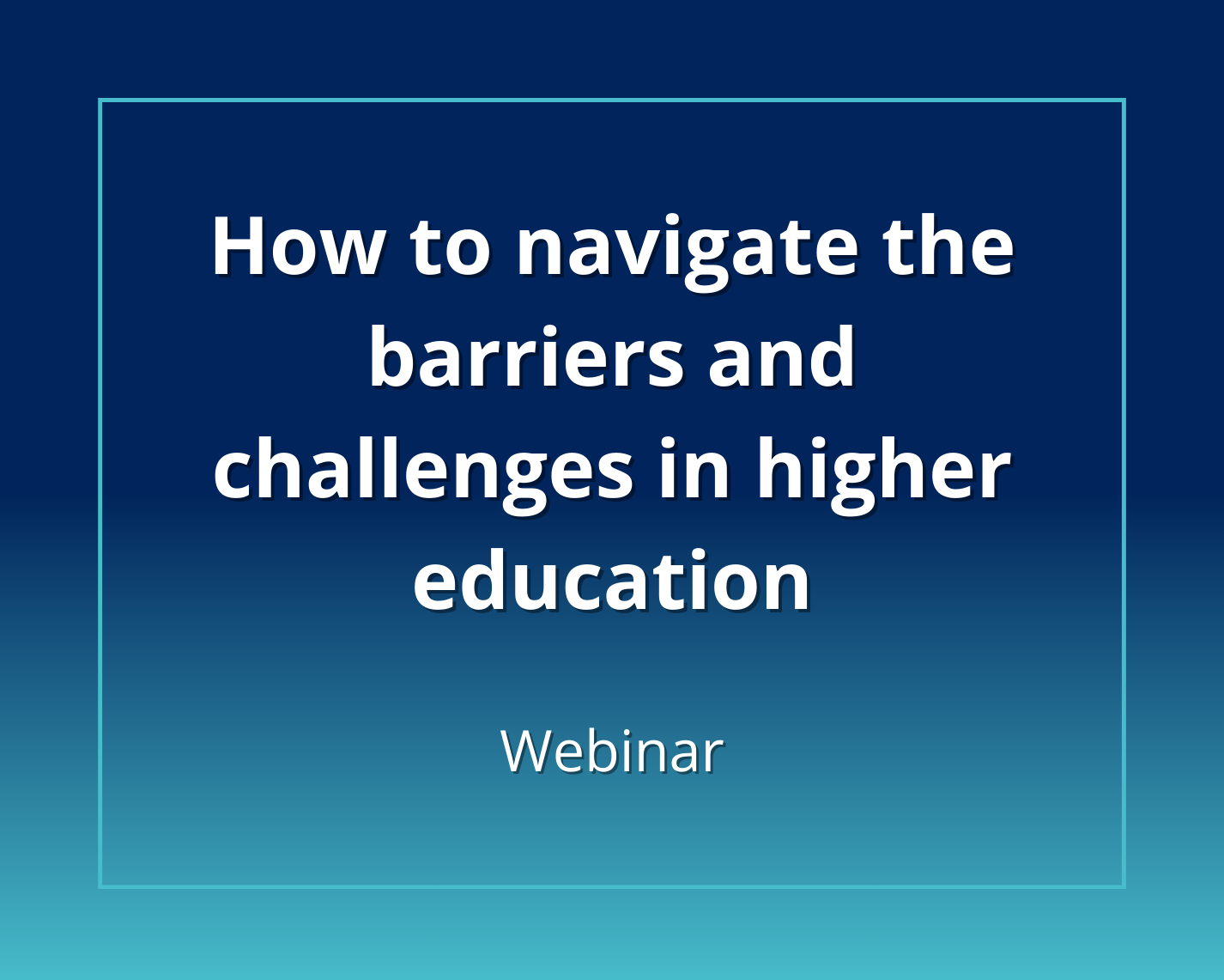How to navigate the barriers and challenges in higher education ...