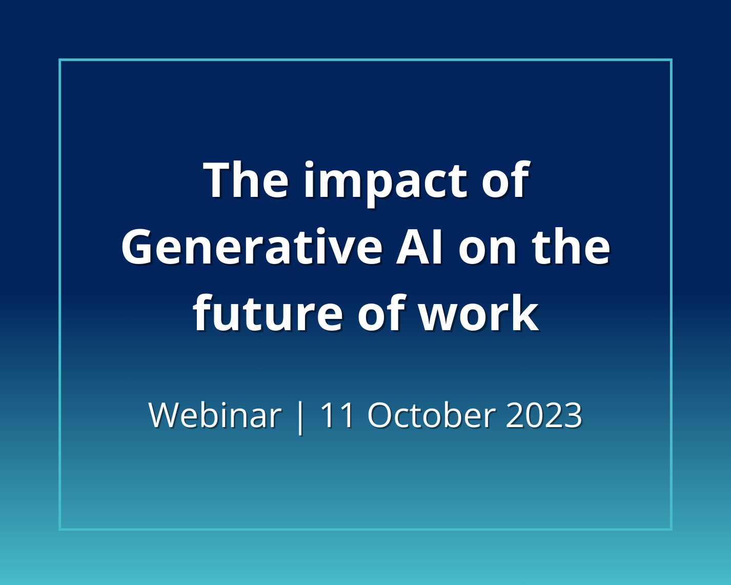 The impact of Generative AI on the future of work | Webinar summary and ...