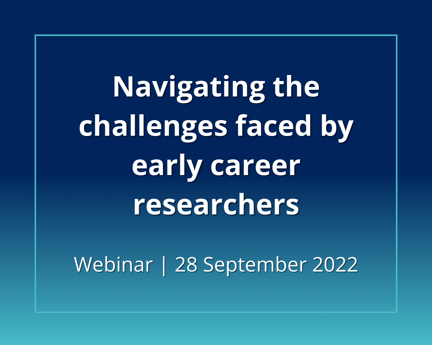 Navigating The Challenges Faced By Early Career Researchers Webinar